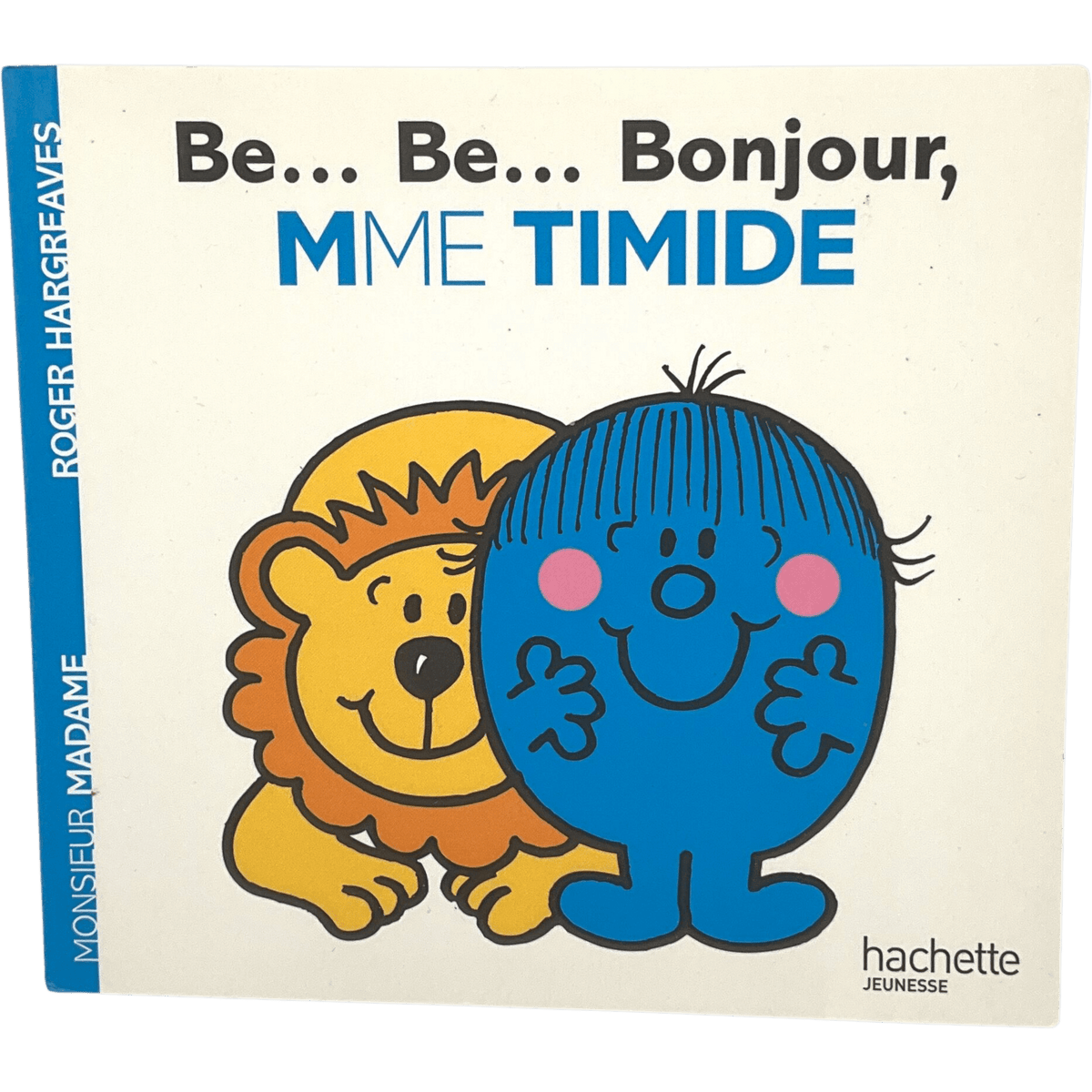Be... Be... Bonjour, Madame Timide Hachette d'occasion - KIDIBAM